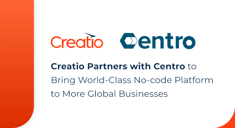 Creatio Partners with Centro to Bring World-Class No-code Platform to ...