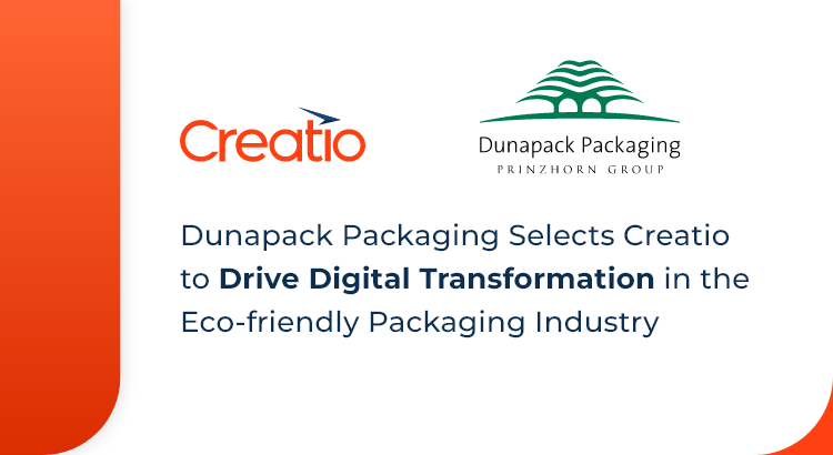 Dunapack Packaging Selects Creatio to Drive Digital Transformation in the Eco-friendly Packaging ...