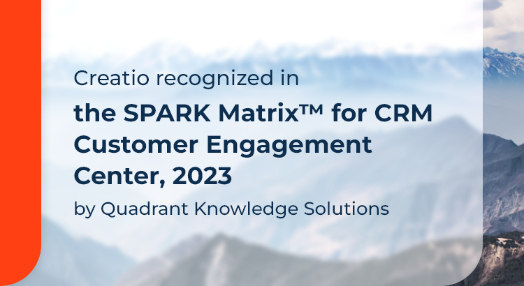 Creatio Has Been Recognized in the SPARK Matrix™ for CRM Customer ...